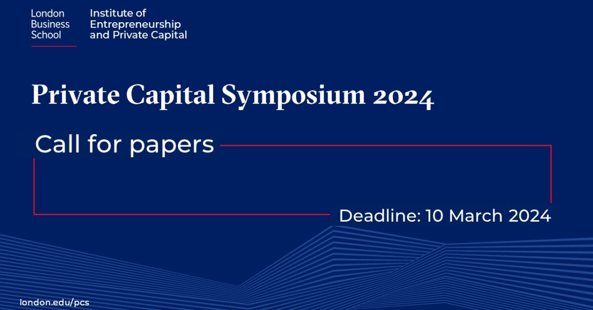 Call for papers: Private Capital Symposium 2024 - LBS StartHub Blog
